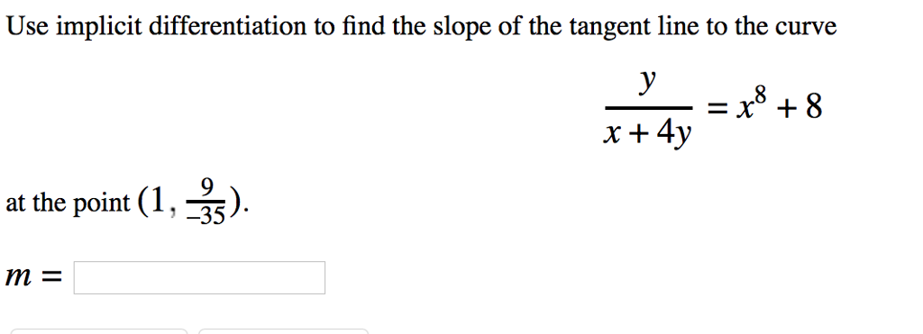 Solved Use implicit differentiation to find the slope of the | Chegg.com