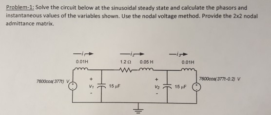 Solved Solve the circuit below at the sinusoidal steady | Chegg.com