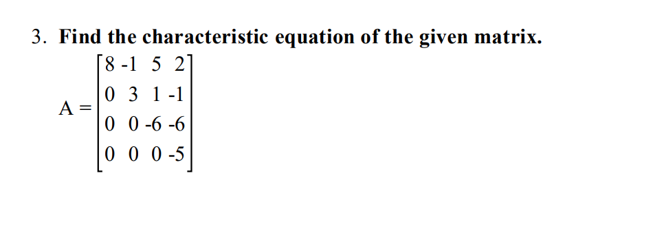 Solved 3. Find the characteristic equation of the given | Chegg.com