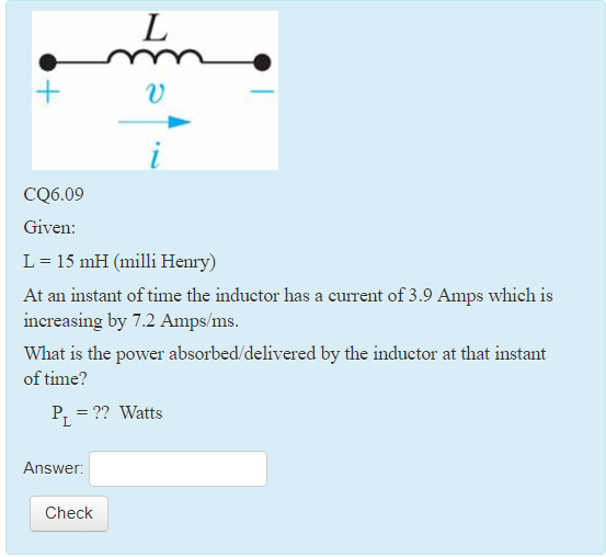 Solved CQ6.09 L-15 mH (milli Henry) At an instant of time | Chegg.com