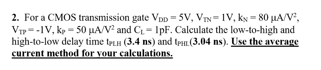Solved 2. For a CMOS transmission gate VDD-5V, VIN-1 V, | Chegg.com