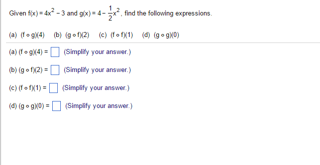 Solved Given f(x) = 4x^2 - 3 and g(x) = 4 - 1/2x^2. find the | Chegg.com
