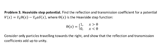 Solved Problem 3. Heaviside step potential. Find the | Chegg.com