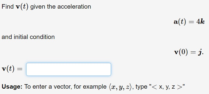 Solved Find v(t) given the acceleration a (t) = 4k and | Chegg.com