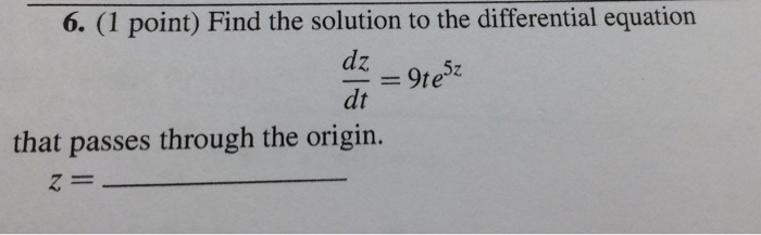 Solved Find the solution to the differential equation dz/dt | Chegg.com