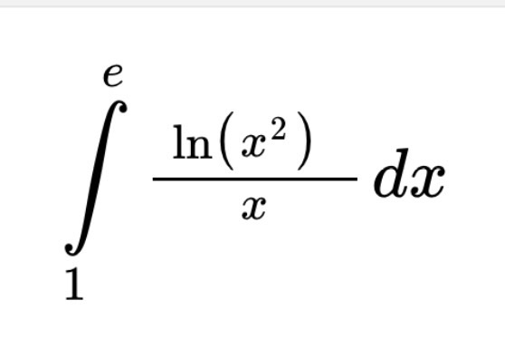 Solved Integrate ^e_1 In(x^2)/x dx Evaluate the following | Chegg.com