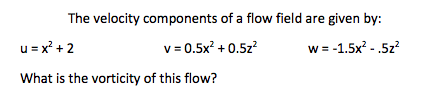 Solved The velocity components of a flow field are given by: | Chegg.com