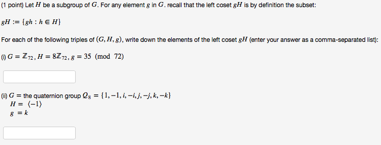 Solved (1 point) Let H be a subgroup of G. For any element g | Chegg.com