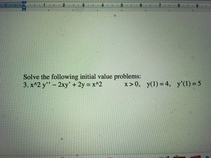 Solved: Solve The Following Initial Value Problems: X^2 Y"... | Chegg.com