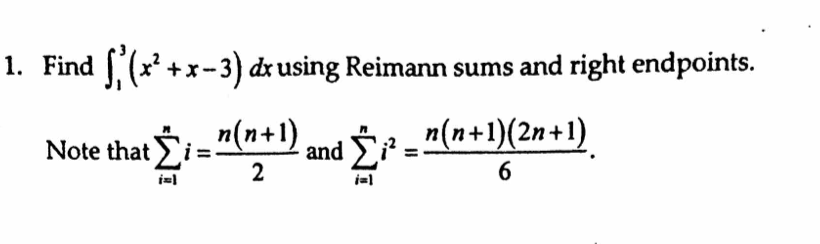 Solved Find integral^3_1 (x^2 + x - 3) dx using Riemann sums | Chegg.com