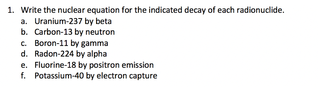 Solved 1. Write the nuclear equation for the indicated decay | Chegg.com