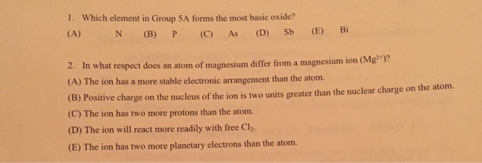 Solved Which elements in Group 5A forms the most basic | Chegg.com