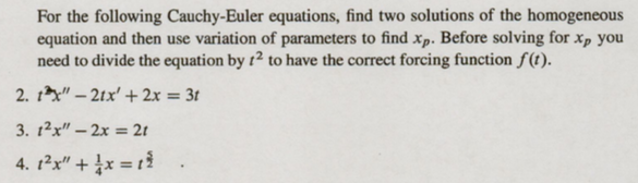 Solved For the following Cauchy-Euler equations, find two | Chegg.com