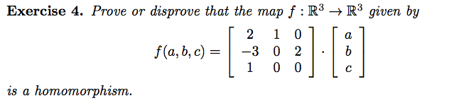 Solved Exercise 4. Prove or disprove that the map f : R^3 | Chegg.com
