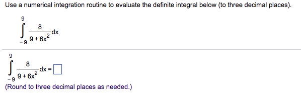 Solved Use a numerical integration routine to evaluate the | Chegg.com