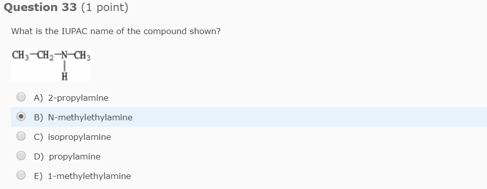 Solved Question 33 (1 point) What is the IUPAC name of the | Chegg.com