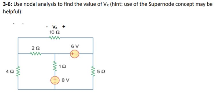 Solved 3-6: Use nodal analysis to find the value of Vx | Chegg.com