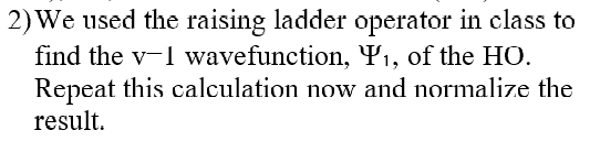Solved 2) We used the raising ladder operator in class to | Chegg.com