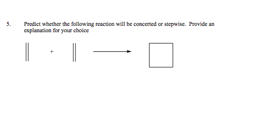 Solved 5. Predict whether the following reaction will be | Chegg.com