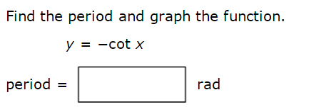 Solved The trigonometric function y = tan x has period pi | Chegg.com