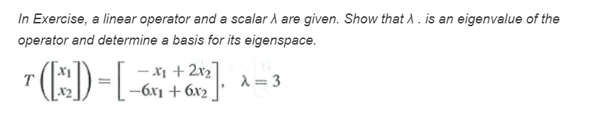 Solved In Exercise, a linear operator and a scalar λ are | Chegg.com