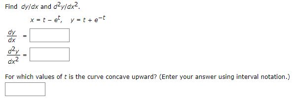 Solved Find dy/dx and d2y/dx2 dy dx d2 2 dx For which values | Chegg.com