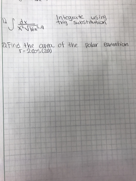 Solved integral dx/x^2 Squareroot 16x^2 - 9 integrate using | Chegg.com