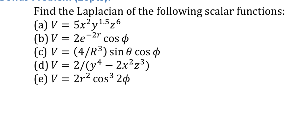 Solved Find the Laplacian of the following scalar functions: | Chegg.com
