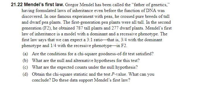 Solved 21.22 Mendel's first law. Gregor Mendel has been | Chegg.com Solved 21.22 Mendel's first law. Gregor Mendel has been | Chegg.com