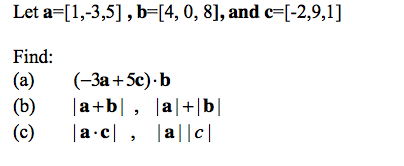 Solved Let a=[1, -3, 5], b=[4, 0, 8], and c = [-2, 9, 1] | Chegg.com