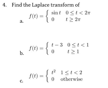 Solved 4. Find the Laplace transform of f(t) = sint 0 0 t23? | Chegg.com