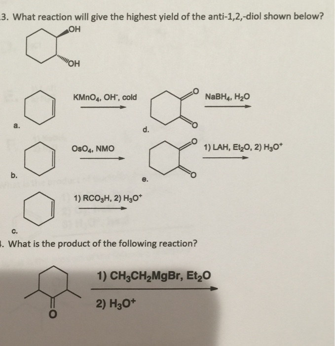 Solved What reaction will give the highest yield of the | Chegg.com