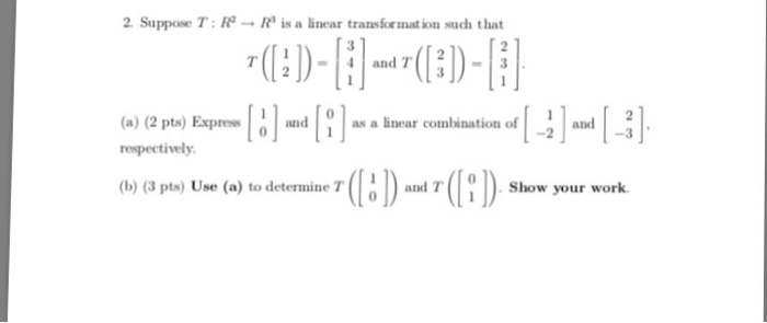 Solved 2 Suppose T: R R is a linear transformation such that | Chegg.com
