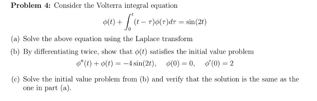 Solved Consider the Volterra integral equation phi(t) + | Chegg.com