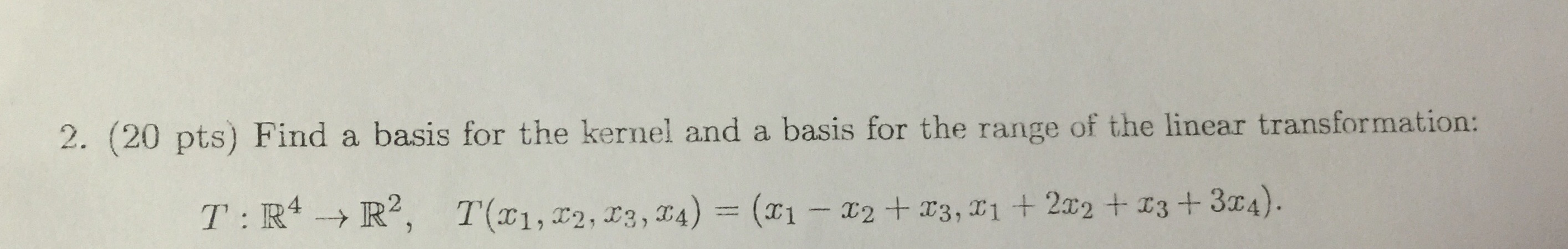 Solved Find a basis for the kernel and a basis for the range | Chegg.com