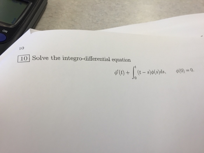 Solved Solve the integro-differential equation phi'(t) + | Chegg.com