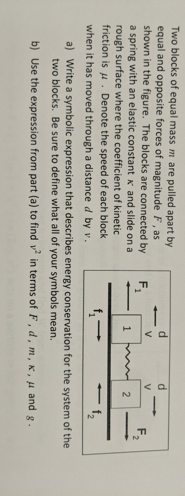 Solved Two blocks of equal mass m are pulled apart by equal | Chegg.com