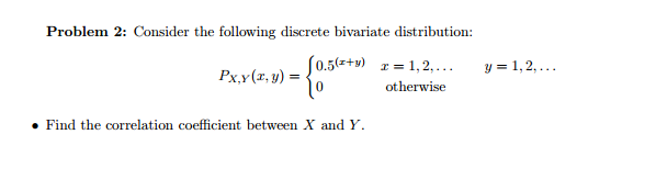 Solved Consider the following discrete bivariate | Chegg.com Solved Consider the following discrete bivariate | Chegg.com