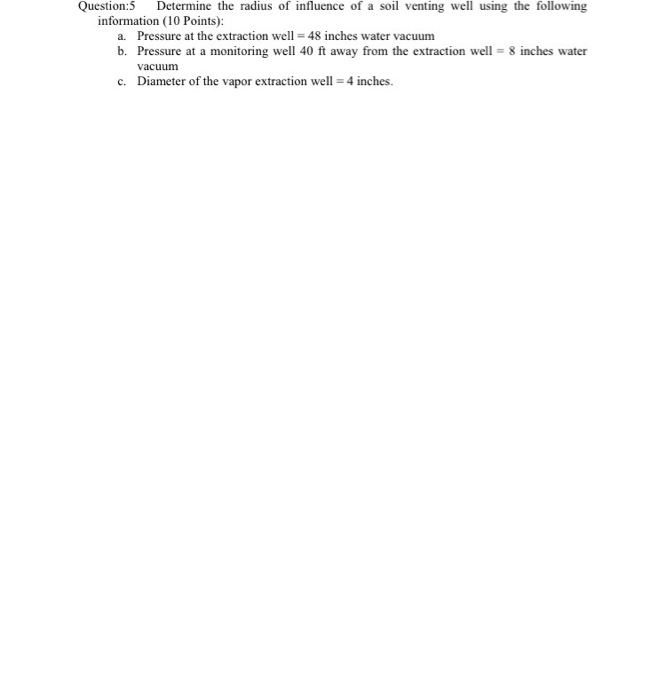 Solved Question:5 Determine the radius of influence of a | Chegg.com