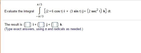 Solved Evaluate the integral integral^pi/3_-pi/3 [(2 + 6 cos | Chegg.com