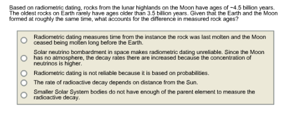 Solved Based on radiometric dating, rocks from the lunar | Chegg.com