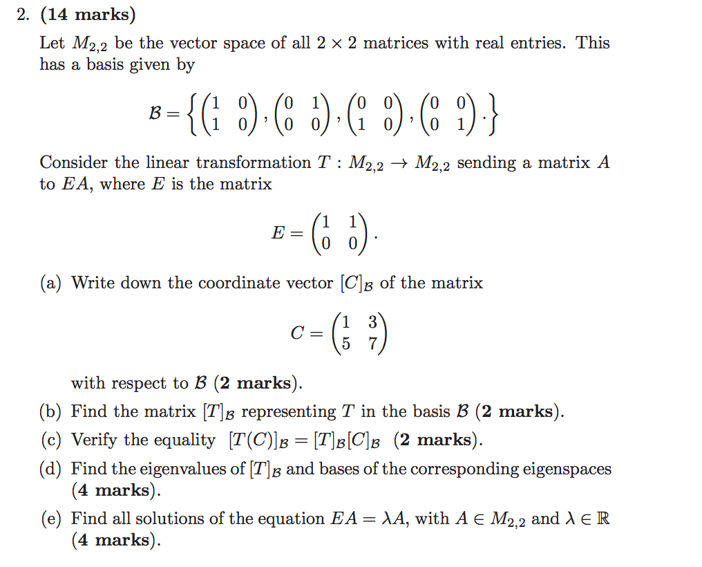 Solved 2· (14 marks) Let M2,2 be the vector space of all 2 x | Chegg.com Solved 2· (14 marks) Let M2,2 be the vector space of all 2 x | Chegg.com