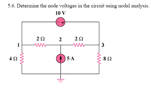 Solved 5.6. Determine the node voltages in the circuit using | Chegg.com