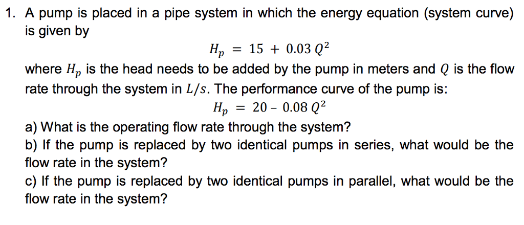 Solved A pump is placed in a pipe system in which the energy | Chegg.com