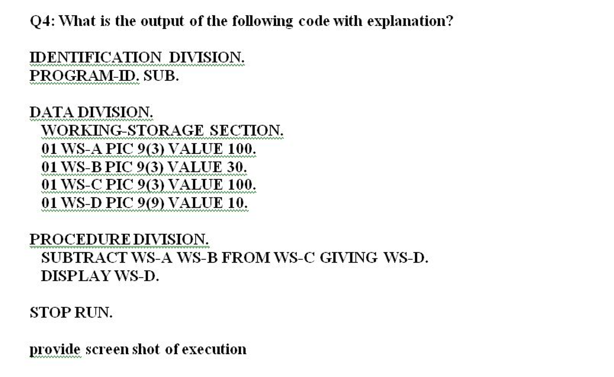 Solved What is the output of the following code with | Chegg.com