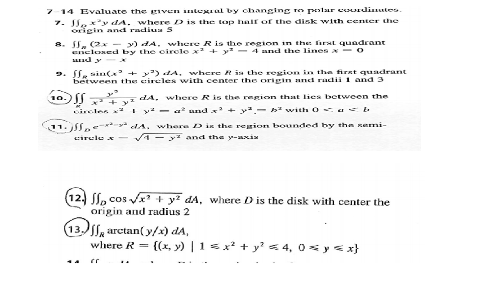 Solved Evaluate the given integral by changing to polar | Chegg.com Solved Evaluate the given integral by changing to polar | Chegg.com
