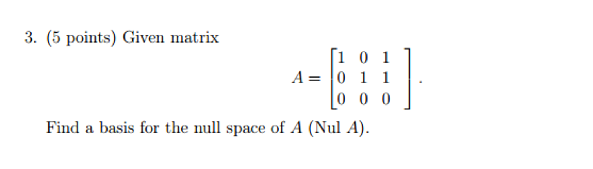 Solved Given matrix Find a basis for the null space of A | Chegg.com