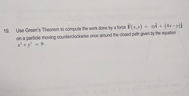 Solved 19. Use Green's Theorem to compute the work done by a | Chegg.com