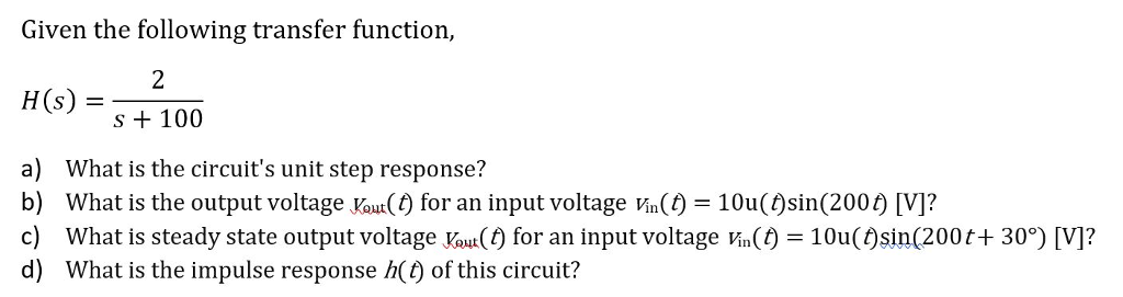 Solved Given the following transfer function, s+100 a) What | Chegg.com