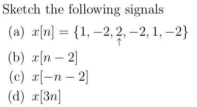 Solved Sketch the following signals (b) rn-2 (c) rl-n-2] (d) | Chegg.com